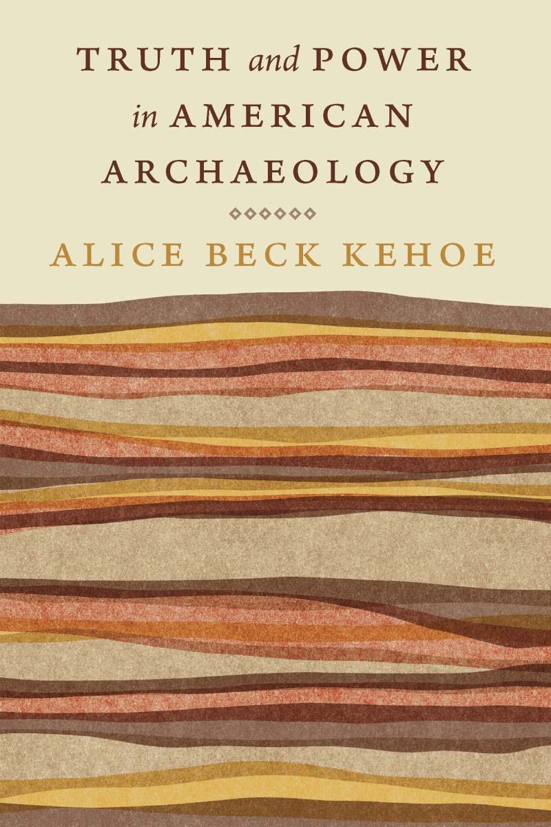From the Desk of Alice Beck Kehoe: Truth and Power in American ...